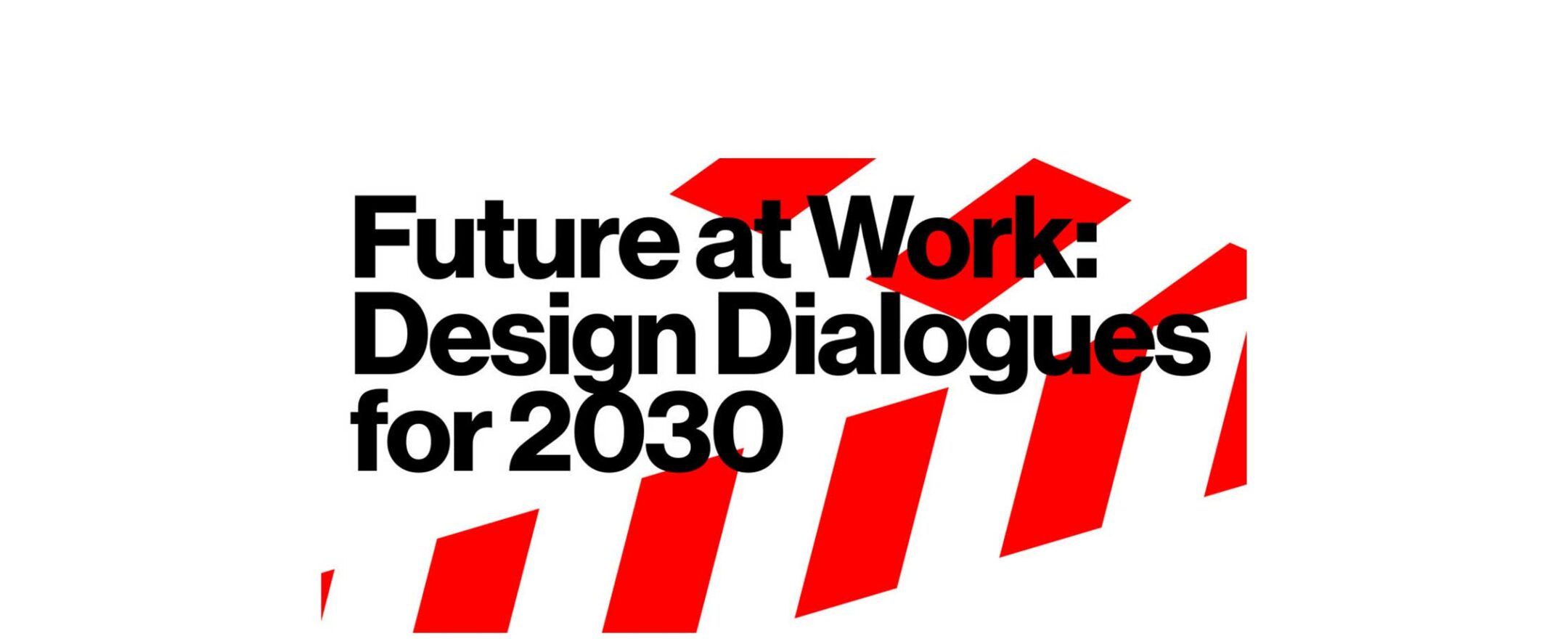 Future at Work: Design Dialogues for 2030 - Swissnex in San Francisco